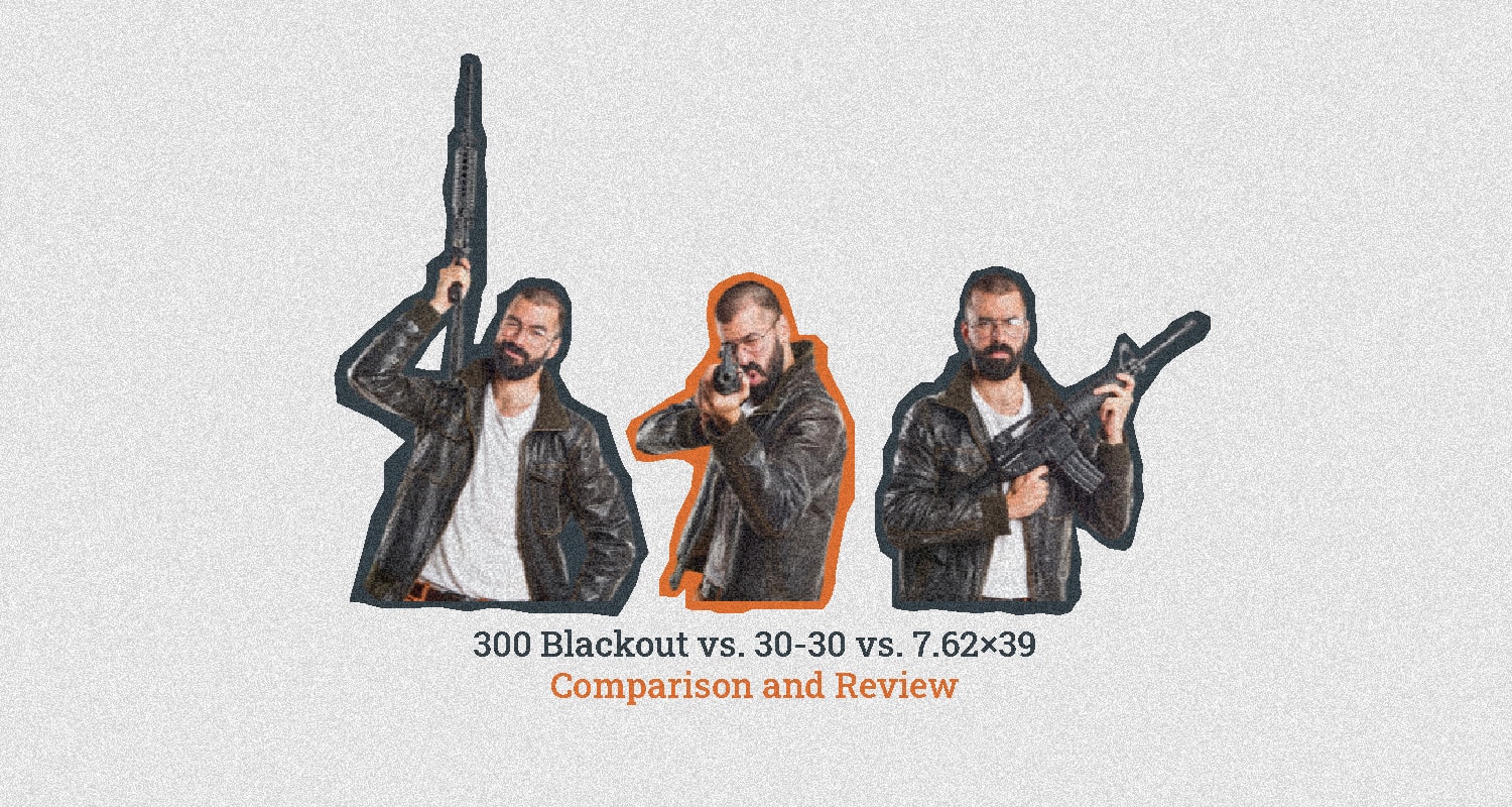 300 Blackout Vs 30 30 Vs 7 62x39 Full Review And Comparison