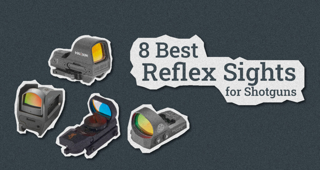 8 Best Reflex Sights for Shotguns: Complete Buying Guide