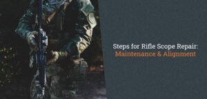 How to Repair a Rifle Scope: Rebuilding and Disassembly