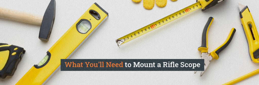 How to Mount a Rifle Scope Correctly [5 Easy Steps]