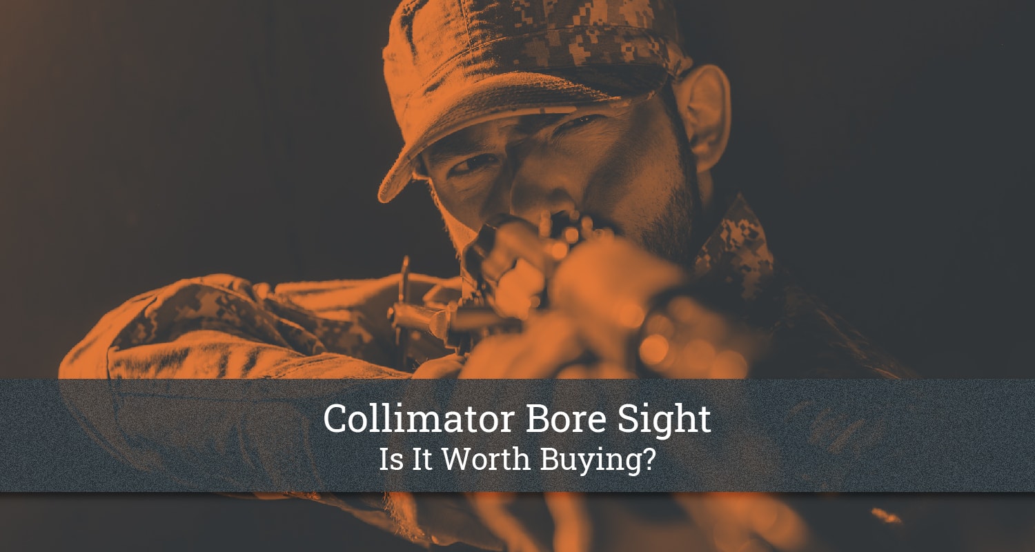 Collimator Bore Sight: Should You Get It for Your Scope?