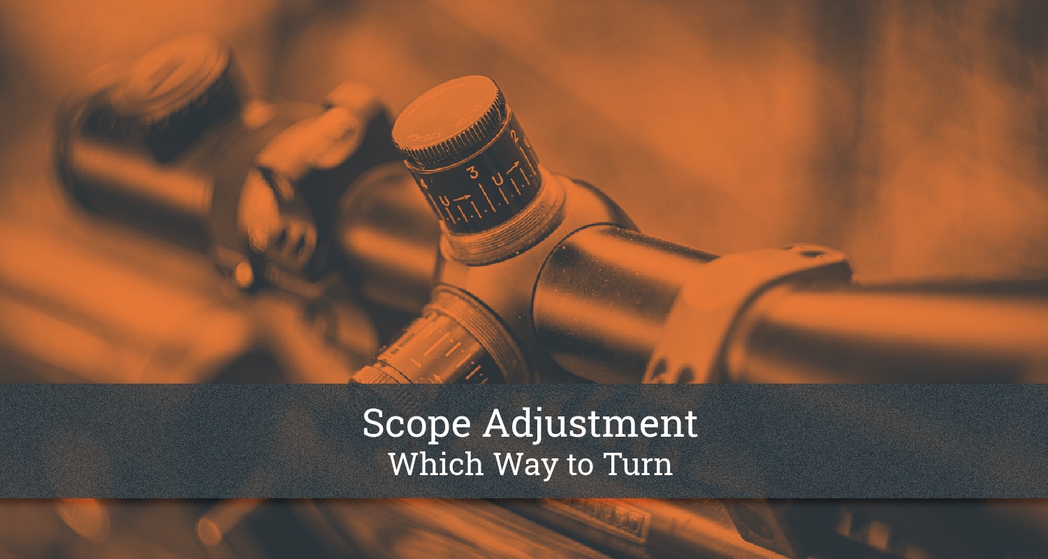 Scope Adjustment: Which Way to Turn It? [Beginner's Guide]