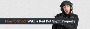 How Does a Red Dot Sight Work? [Full Guide for Beginners]