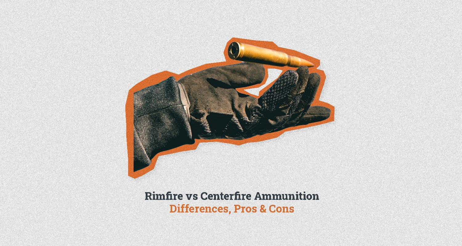 Rimfire vs Centerfire Ammunition: Differences, Pros & Cons