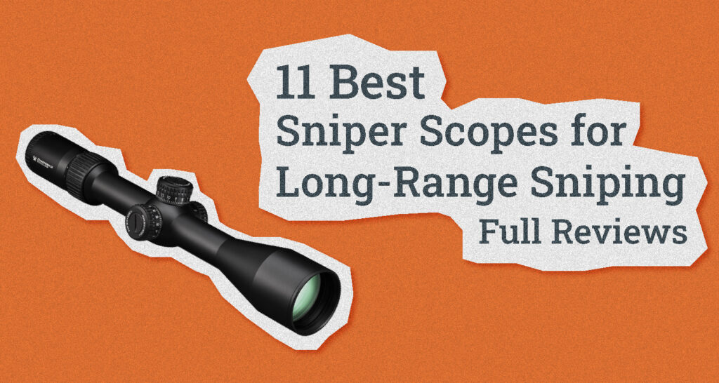 11 Best Sniper Scopes for Long-Range Sniping [Full Reviews]