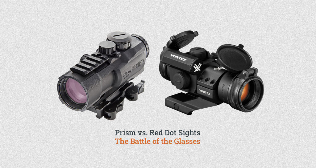 Prism vs Red Dot Sights: The Battle of the Glasses