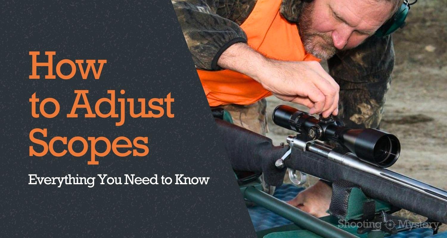 How to Adjust Scopes (Everything You Need to Know)