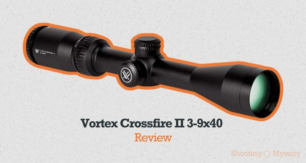 Vortex Crossfire II 3-9x40 Review